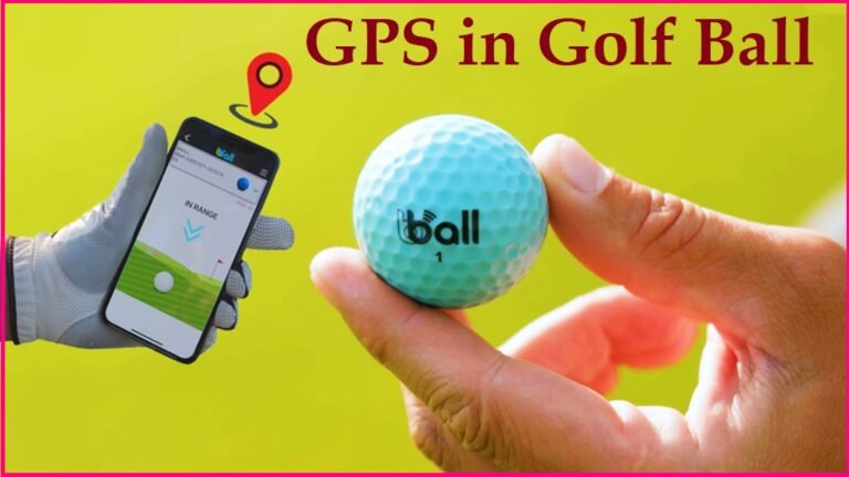 GPS in Golf Ball | Benefits, Working, and Future of Golf