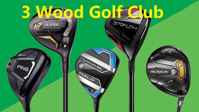 3 Wood Golf Club – Meaning, Loft, Distance, How to Use
